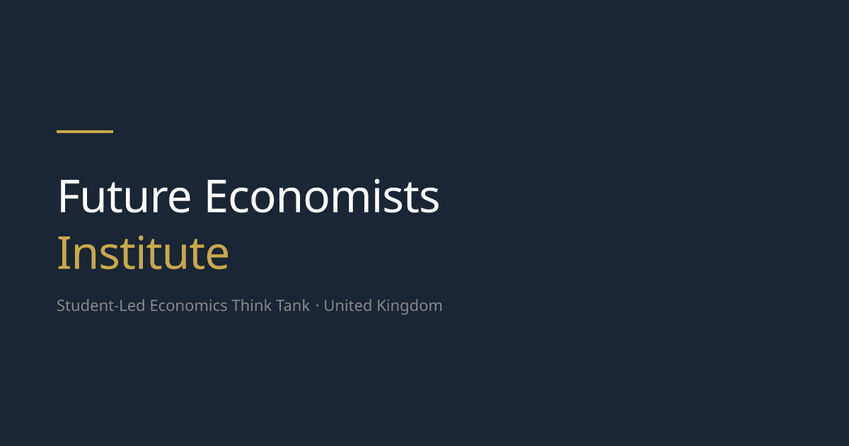 Future Economists Institute — Student-Led Economics Think Tank